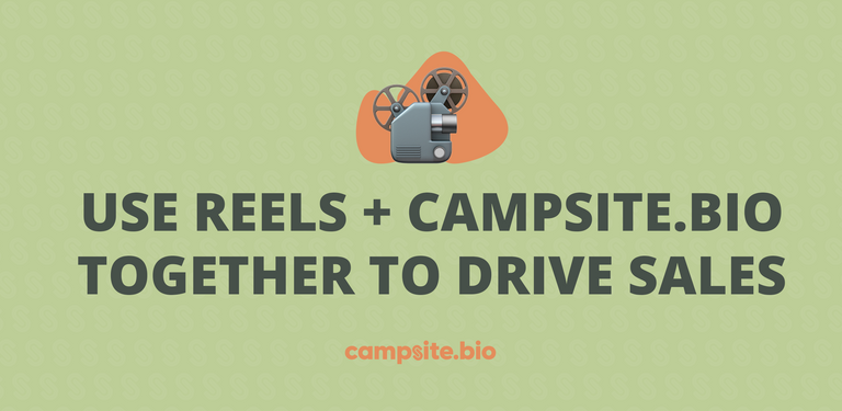 Use Reels + Campsite.bio Together to Drive Sales