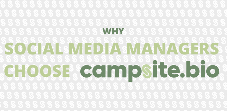 Why Social Media Managers Choose Campsite.bio
